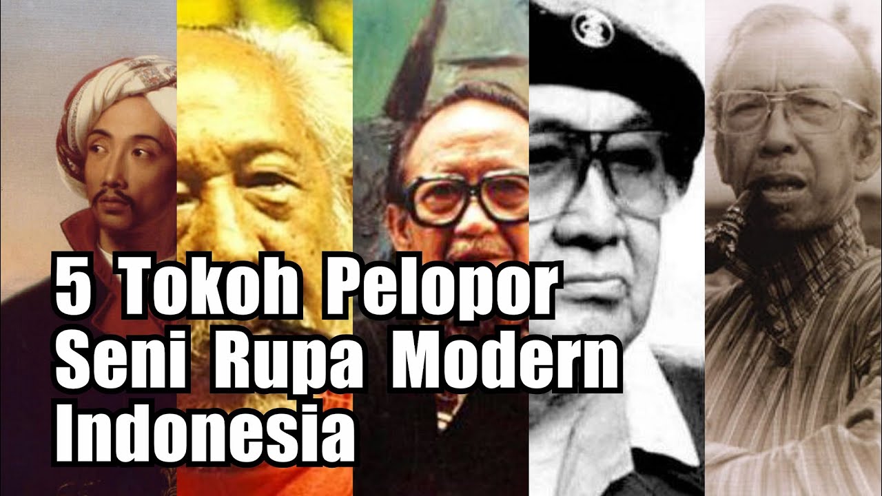 5 Maestro Tokoh Pelopor Seni Rupa Modern Indonesia - YouTube