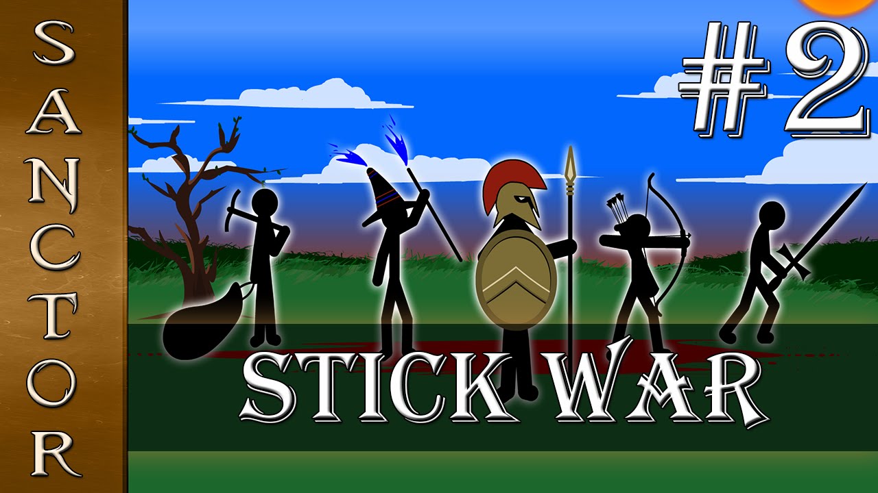 Stick War - Let's Play, Part 2 - ATTACK! - YouTube