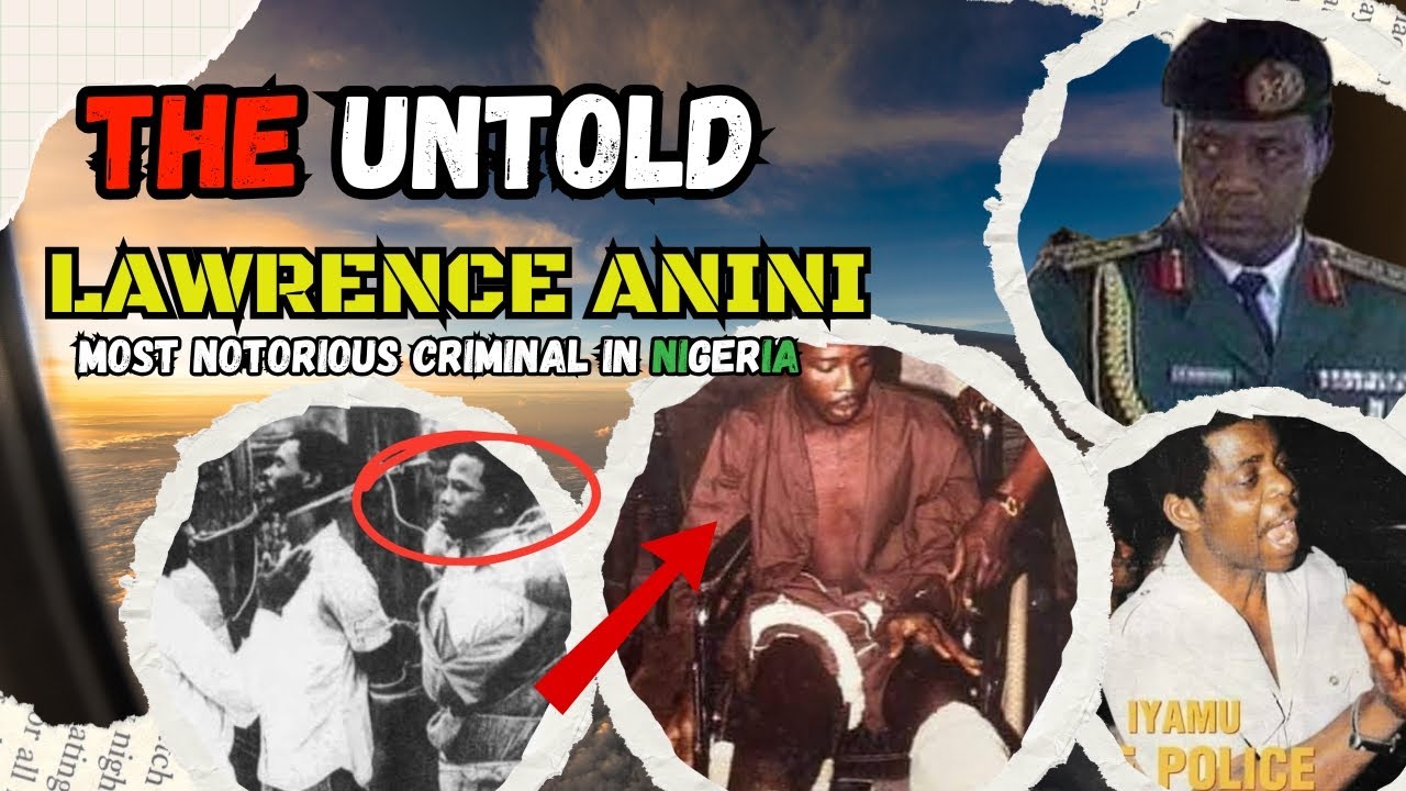 LAWRENCE ANINI || How Anini The Most Notorious Criminal in Nigeria was ...