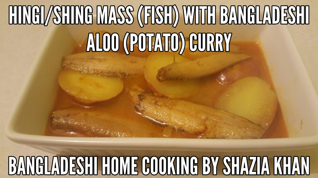 Hingi/shing mass (fish) with Bangladeshi aloo (potato) - YouTube