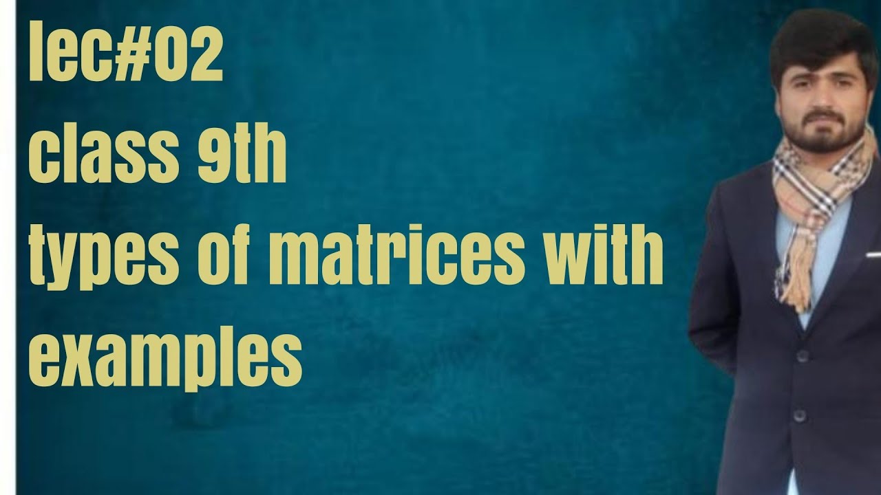 math class 9th|| types of matrices|| definitions with examples - YouTube