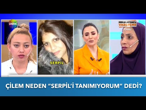 Çilem neden “serpil’i tanımıyorum” dedi? | Didem Arslan Yılmaz'la Vazgeçme | 29.04.2022