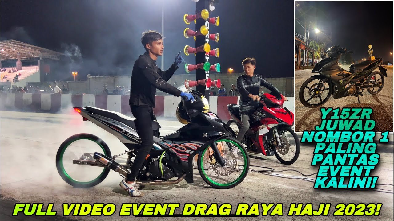 Y15ZR JUWAD NO 1 EVENT DRAG 201M! | EVENT DRAG TERENGGANU RAYA HAJI ...