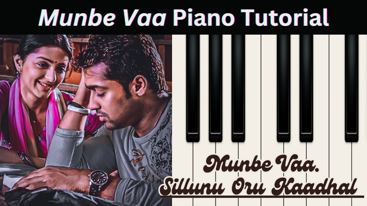 Munbe Vaa Piano Tutorial | Sillunu Oru Kadhal | Perfect Piano Tamil ...