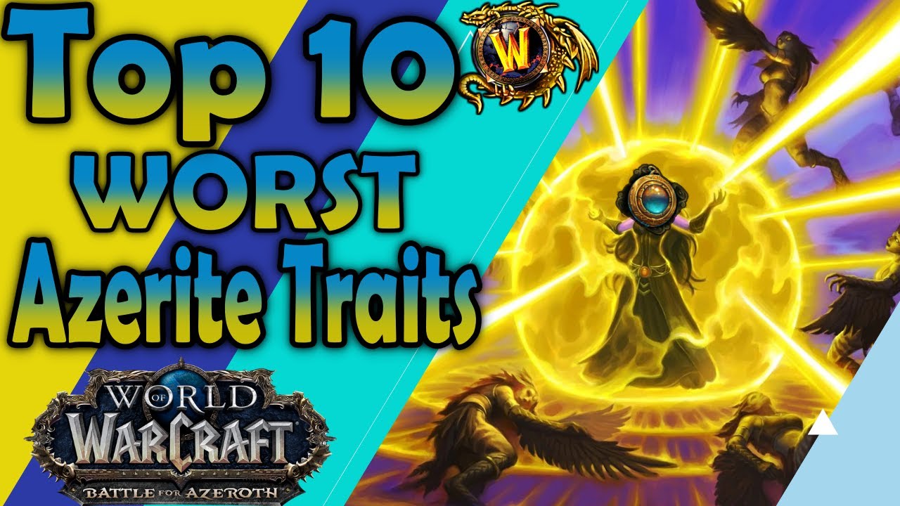Top 10 Worst Azerite Traits - YouTube