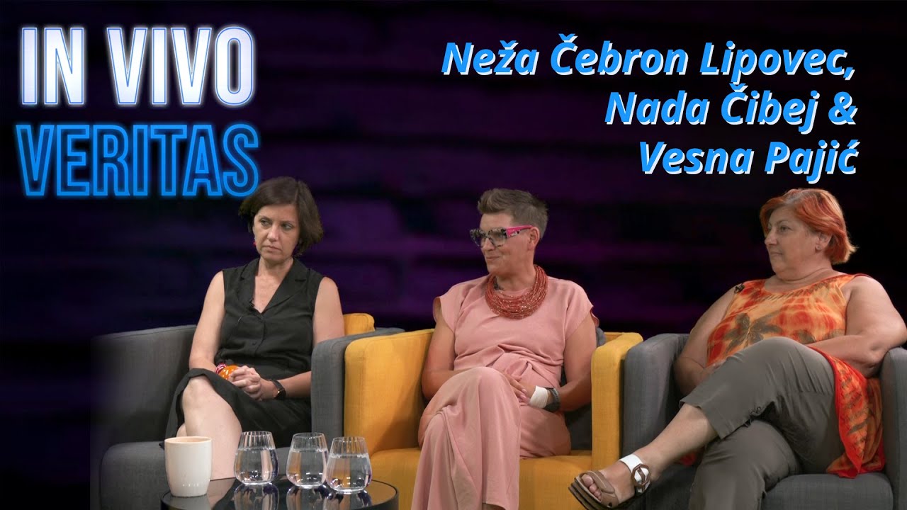 In Vivo Veritas: Neža Čebron Lipovec, Nada Čibej in Vesna Pajić o ...
