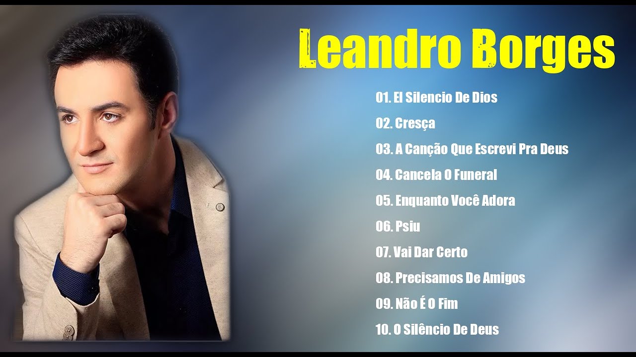 Leandro Borges As Melhores Músicas Mais Tocadas 2021 - YouTube