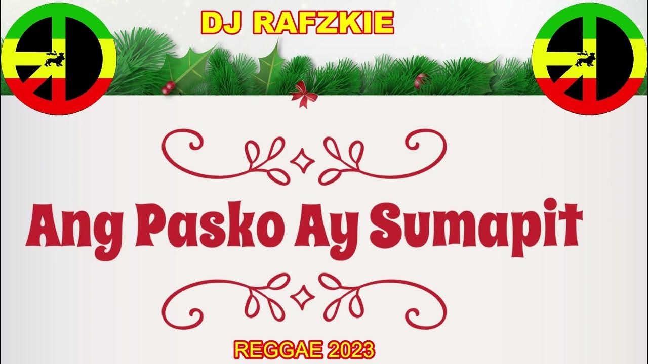 Ang Pasko Ay Sumapit - KASADYA NING TAKNAA ( Reggae ) Ft, Dj Rafzkie 2023 - 2024 - YouTube