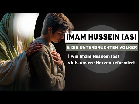 Wie Imam Hussein (as) die Herzen belebt | Islam & Unterdrückung | Ashura 2024