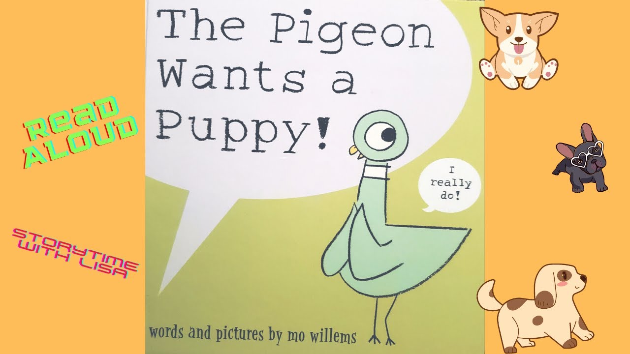 Kids Books Read Aloud -The Pigeon Wants a Puppy! - YouTube