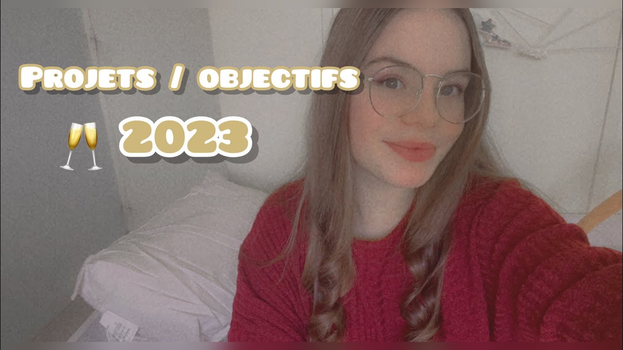 Mes projets et objectifs pour 2023 💪🏻 - YouTube