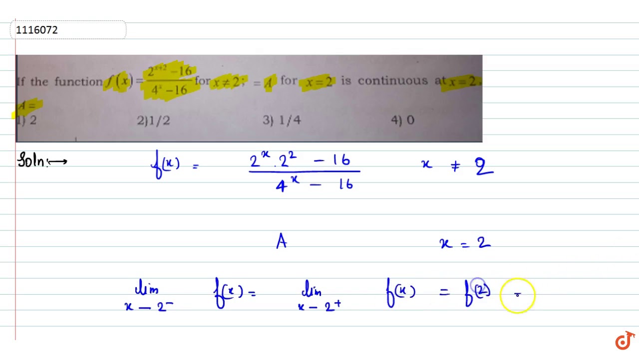 If the function `f(x)=(2^(x+2)-16)/(4^x-16)` for `x!=2;-A` for `x=2`is ...