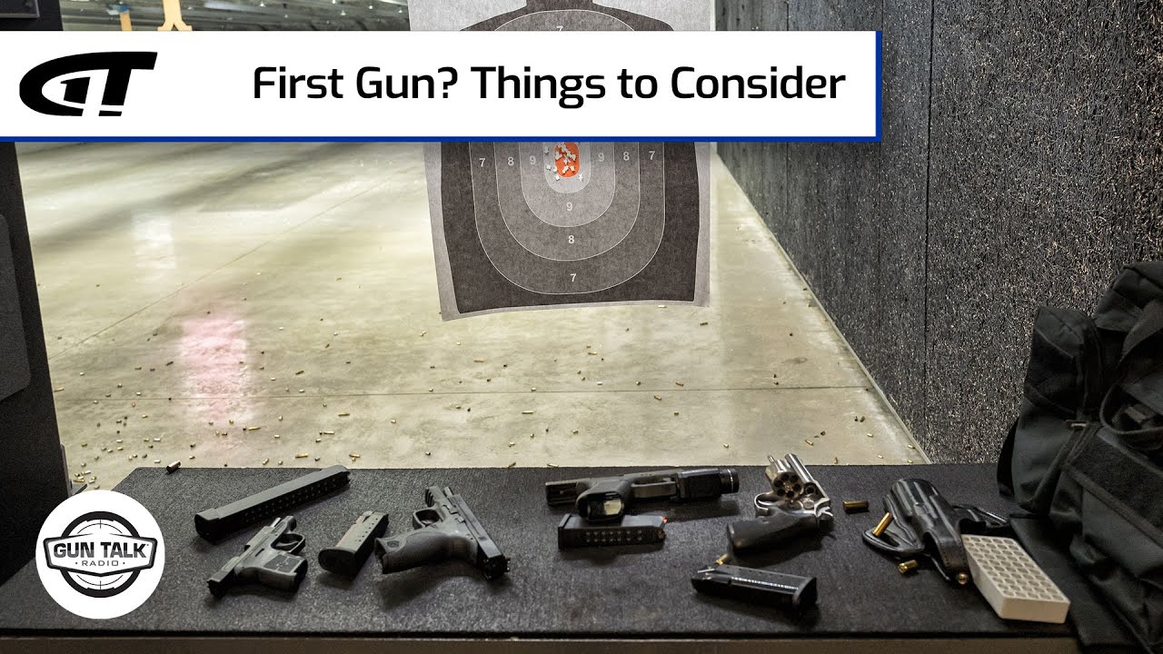 First Gun? Things to Consider | Gun Talk Radio - YouTube