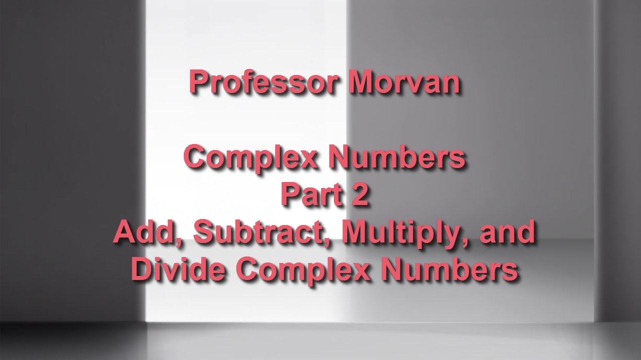 Math 142 8 1 Part 2 Add Subtract Multiply And Divide Complex math-142-8-1-part-2-add-subtract-multiply-and-divide-complex