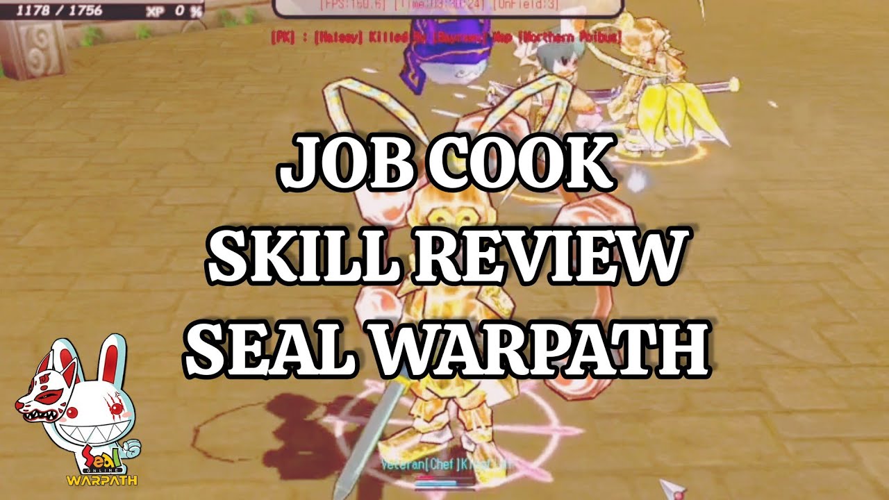 [GUIDE] JOB COOK SEAL ONLINE | SKILL REVIEW | SEAL WARPATH - YouTube