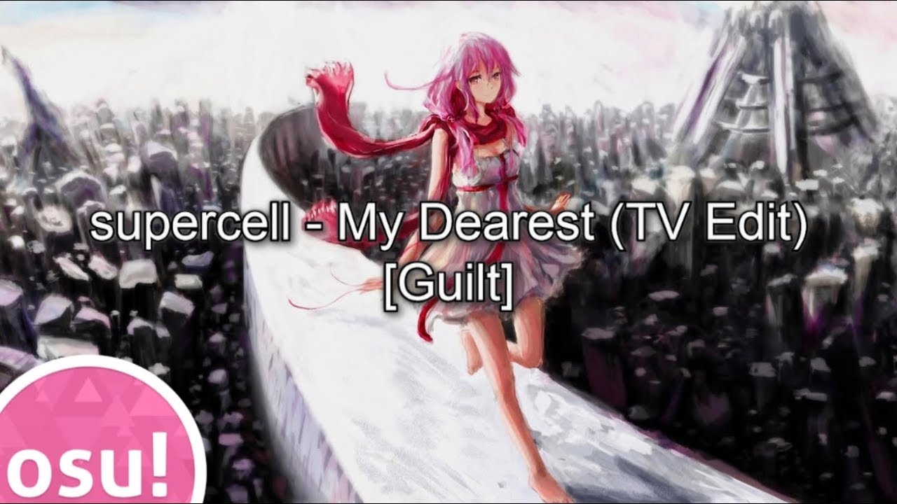 Osu! | supercell - My Dearest (TV Edit) [Guilt] - YouTube