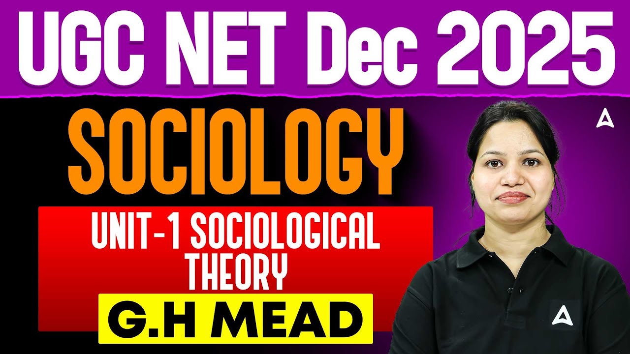 UGC NET Sociology Unit 1 | UGC NET Sociological Theory G.H Mead By ...