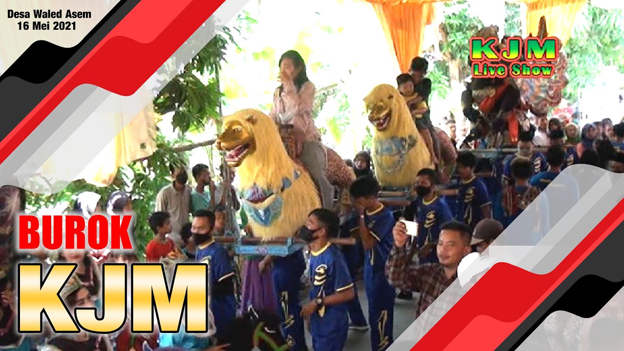 BUROK KJM " Krisna Jaya Mulya " 13 Live Waled Asem 16 Mei 2021 - YouTube