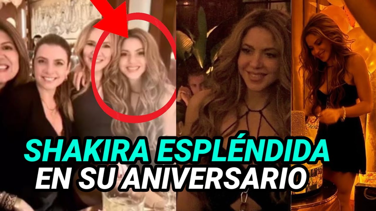 Shakira CELEBRANDO CON SUS AMIGAS su aniversario 47 en EEUU y esto ha ...
