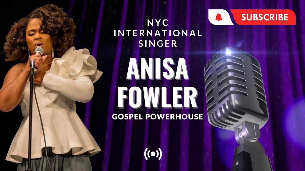 ANISA FOWLER | International Gospel Singer | Self-Love Podcasts | Women ...