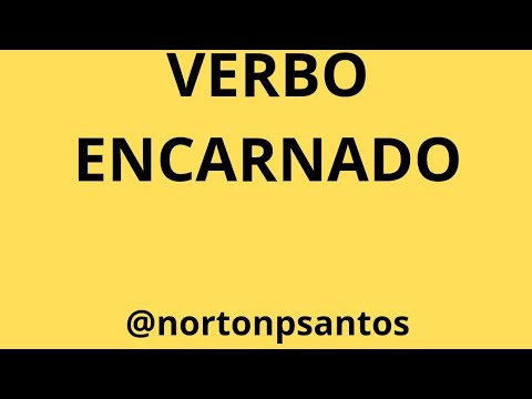 O VERBO ENCARNADO - YouTube