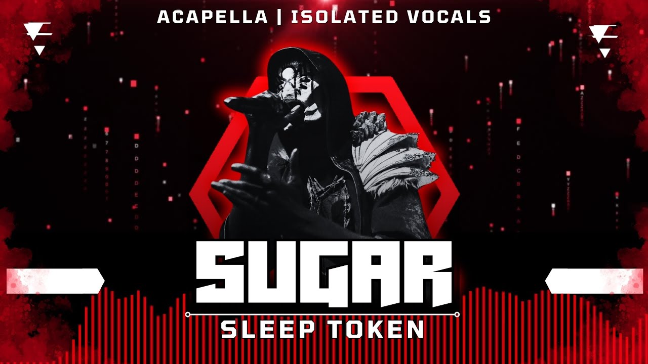 Sleep Token - Sugar [ Acapella | Isolated Vocals | Silent Parts Removed ...