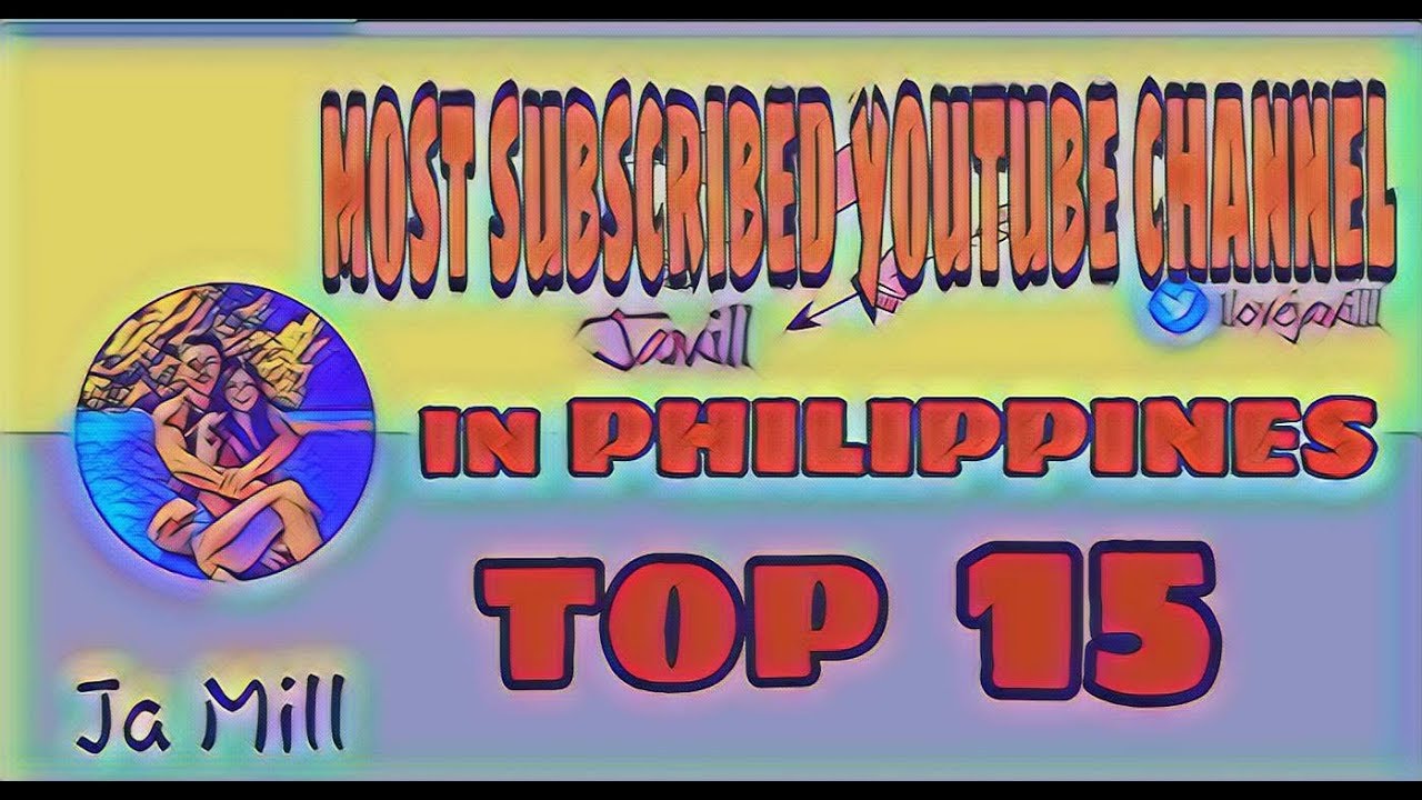 Top 15 most subscribed YouTube Channel in PHILIPPINES - YouTube