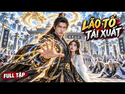 Ẩn Cư 3000 Năm Mới Biết Có Con Gái, Vừa Tái Xuất Liền Trấn Áp Vạn Cổ Cứu Lấy Con Gái