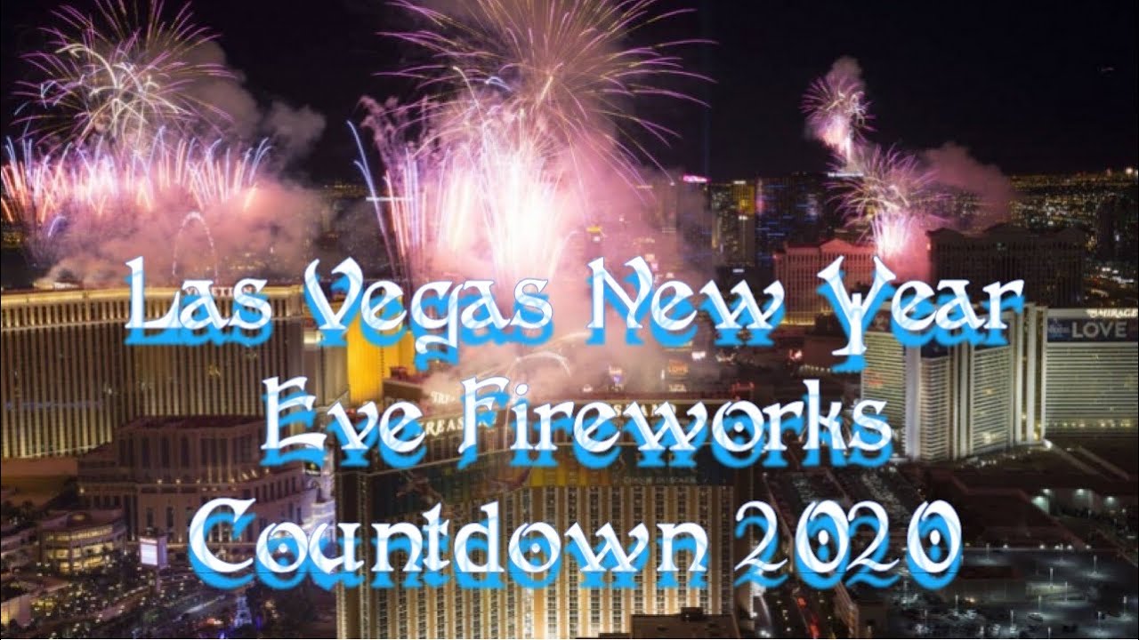 LAS VEGAS NEW YEAR EVE COUNTDOWN 2020 - YouTube