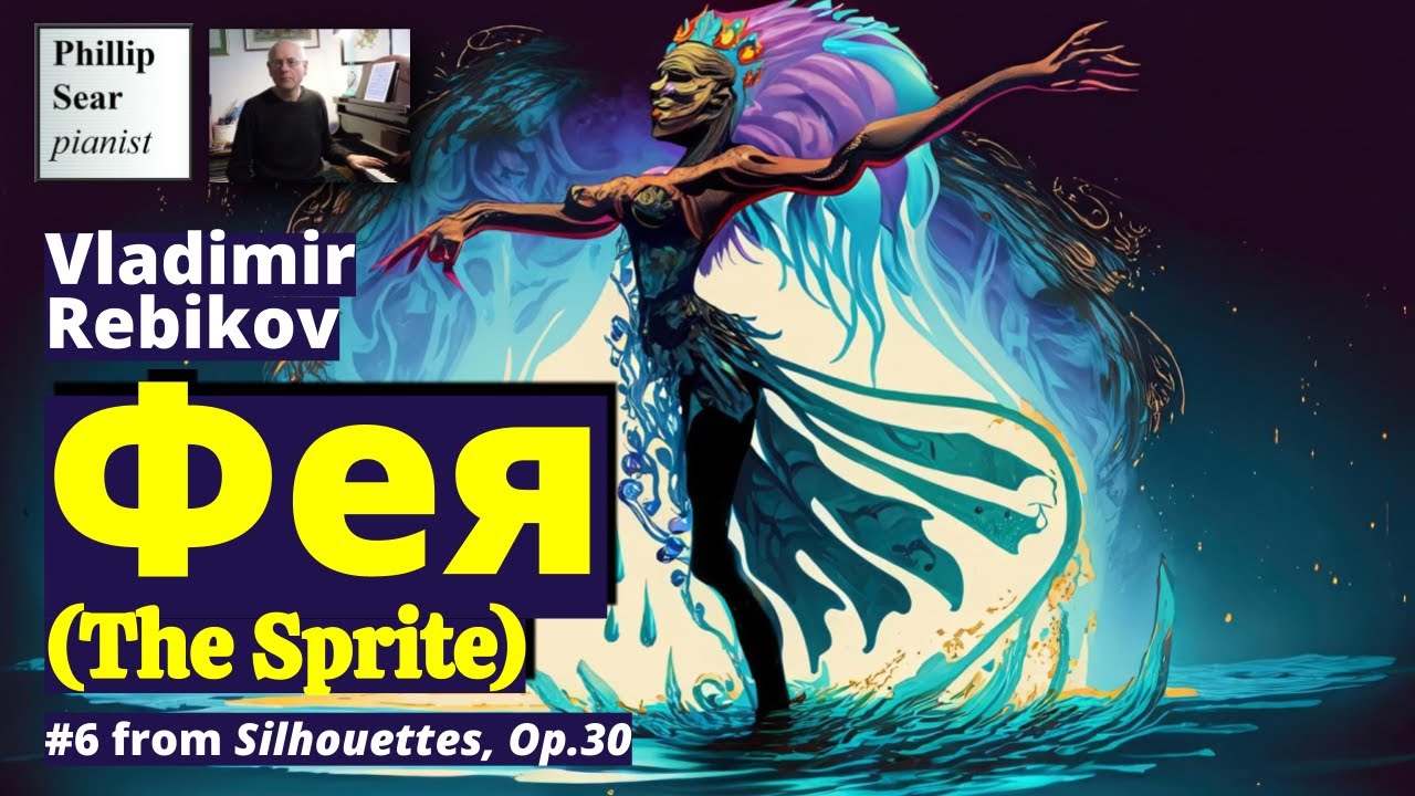 Vladimir Rebikov: Фея (The Sprite), Op.30 No.6 - YouTube