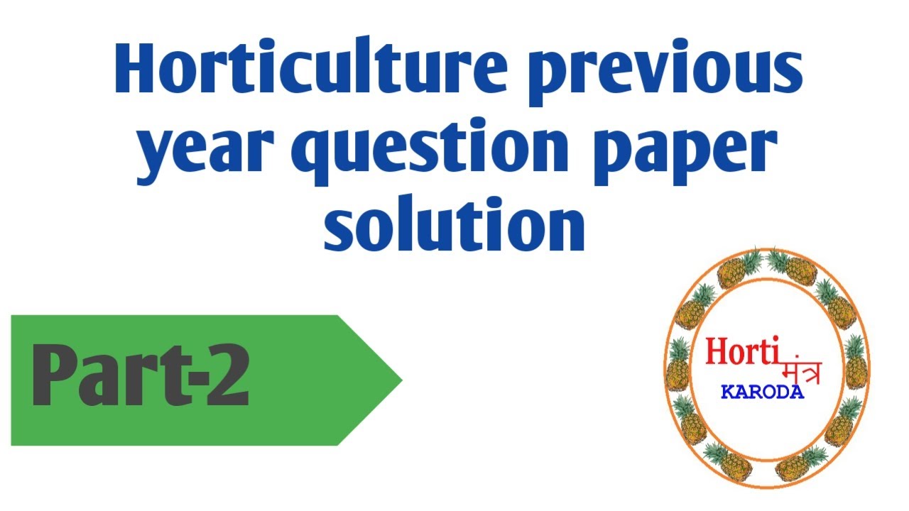 Part-2 Horticulture previous year question paper II Horticulture MCQS ...