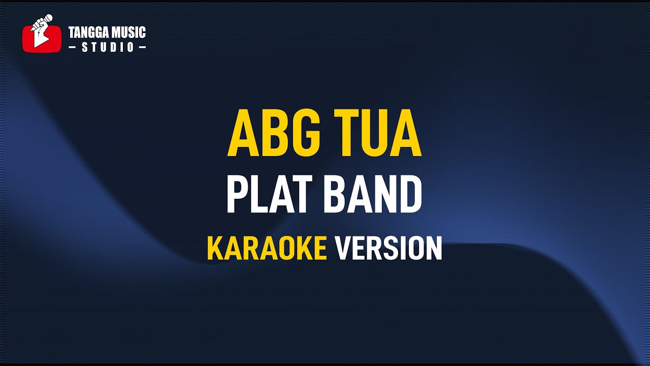 PLAT Band - ABG Tua (Karaoke) - YouTube