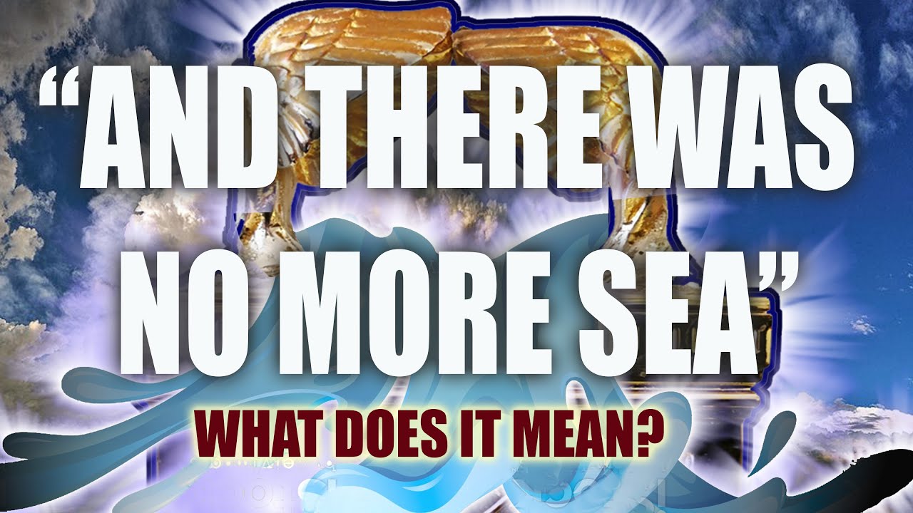 "And there was no more sea": What does it mean? - YouTube