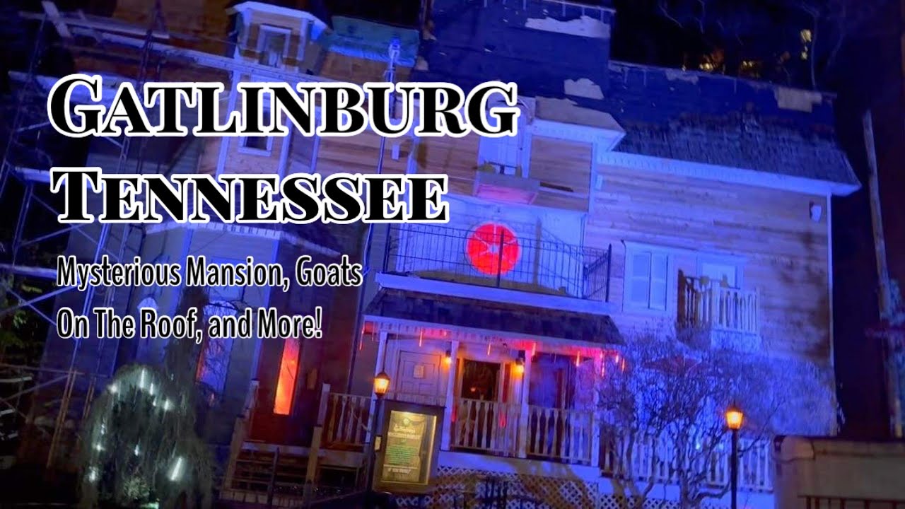 Tennessee's Most Bizarre Attractions- Mysterious Mansion, Goats on the ...