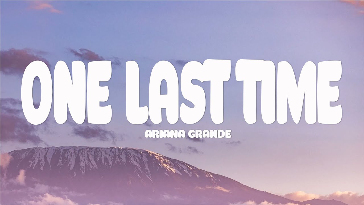 Ariana Grande - One Last Time (Lyrics) - YouTube