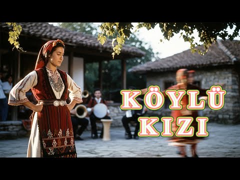 Köylü Kızı – Traditional Balkan Turkish Folk Song