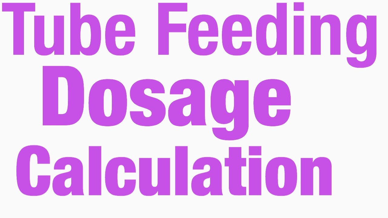 Tube Feeding Dosage Calculation YouTube tube-feeding-dosage-calculation-youtube