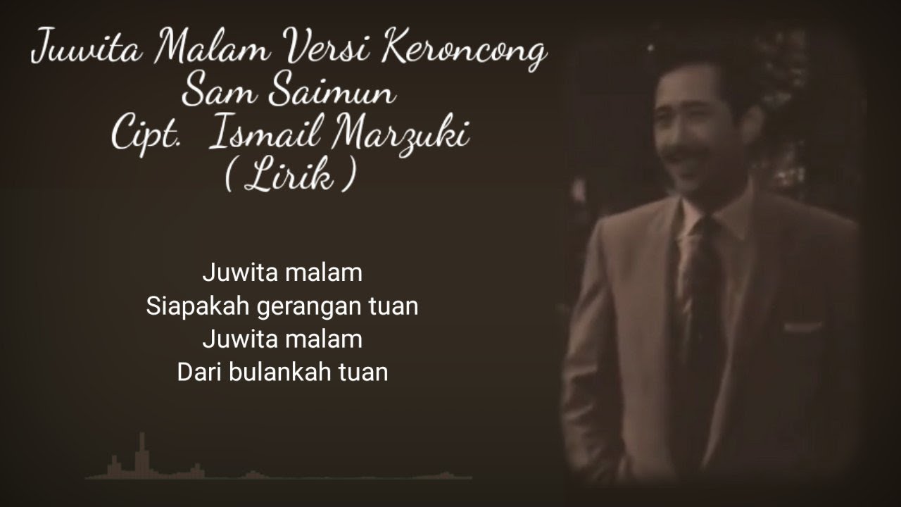 Lagu Juwita Malam Sam Saimun Versi Keroncong Ciptaan Ismail Marzuki | Lirik Lagu Juwita Malam ...