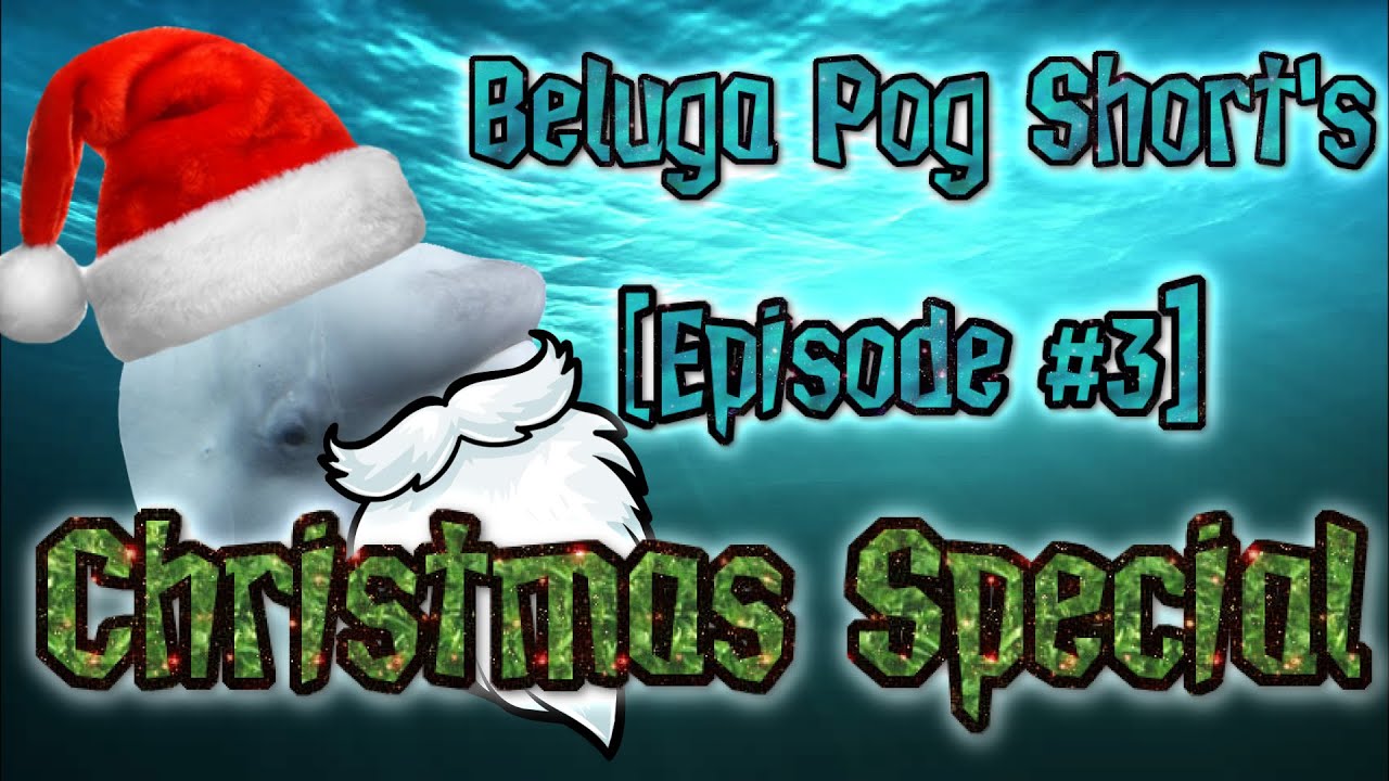 Beluga Pog Short's [Episode #3] Christmas Special - YouTube
