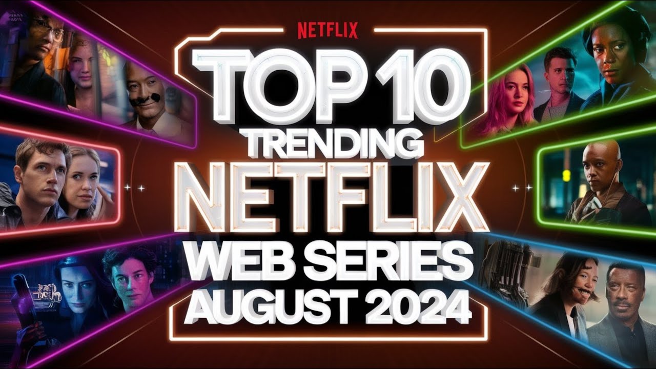 Netflix's Top 10 Trending Web-Series Worldwide in August 2024 I NETFLIX ...