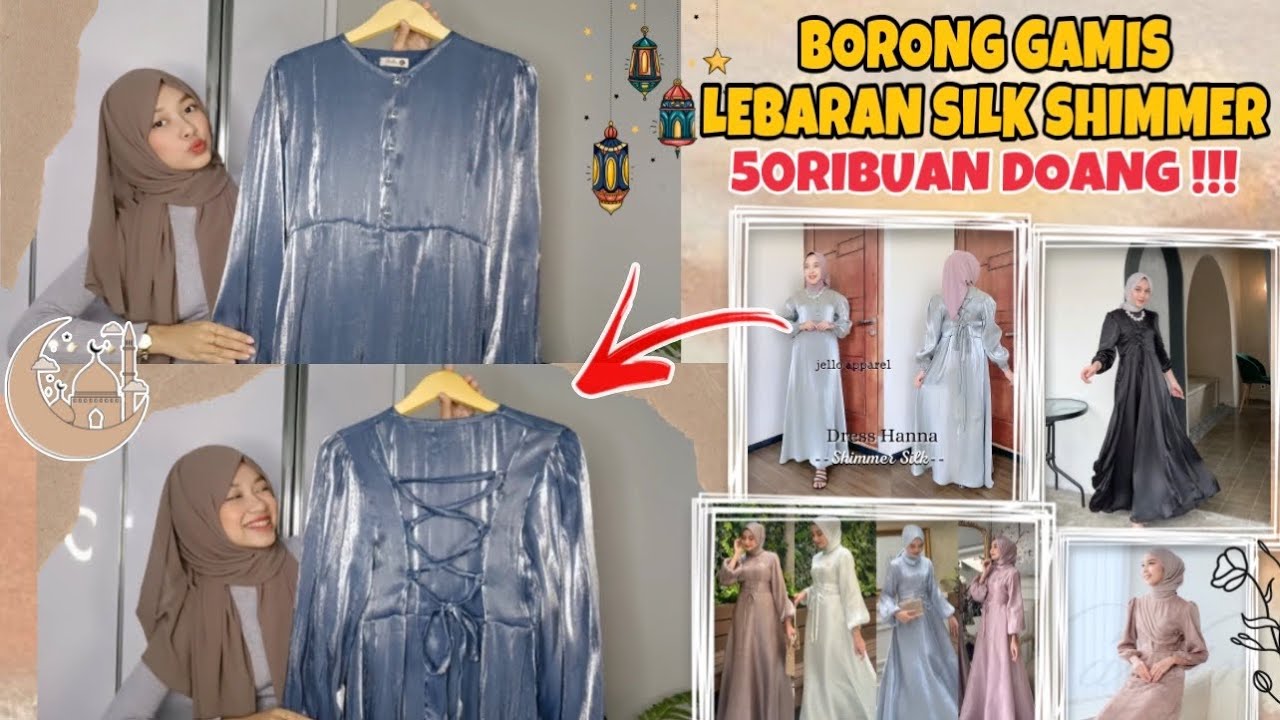 SHOPEE HAUL GAMIS SILK SHIMMER EDISI LEBARAN 50RIBUAN DOANG !!! CANTIK ...