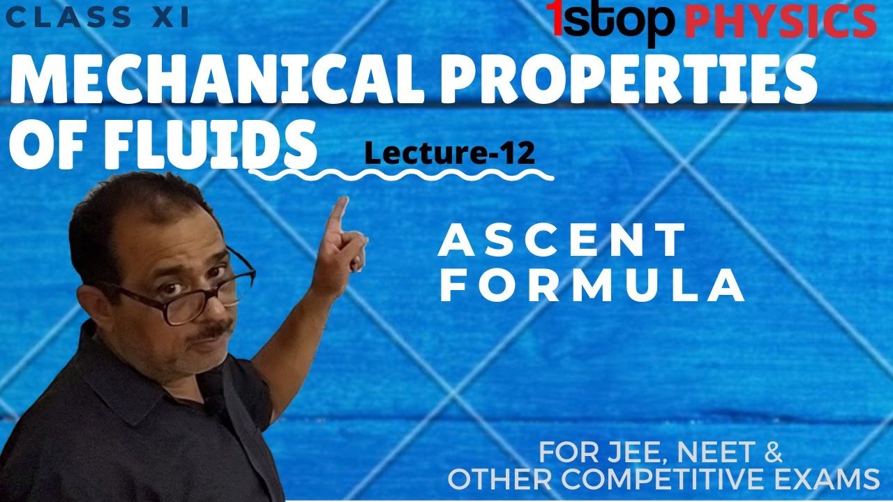 Ascent Formula | L-12 Mechanical Properties of Fluids | Class 11th ...