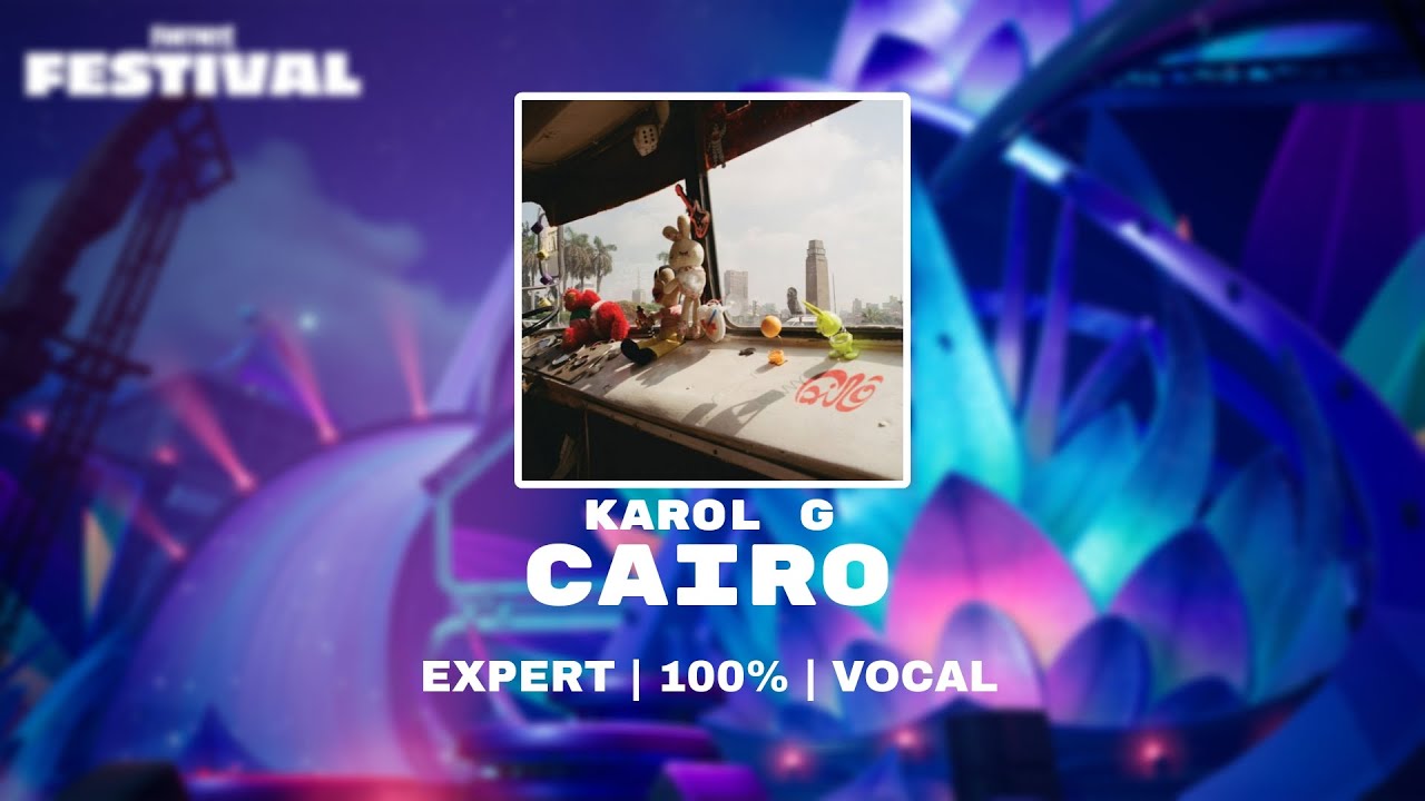 [ E | 100% | Vocal ] KAROL G - CAIRO | Fortnite Festival - YouTube