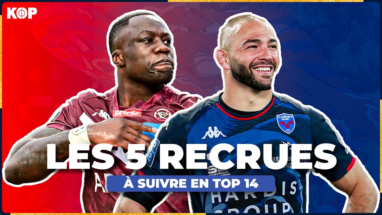 🤩 Notre top 5 des recrues de Top 14 à suivre - YouTube