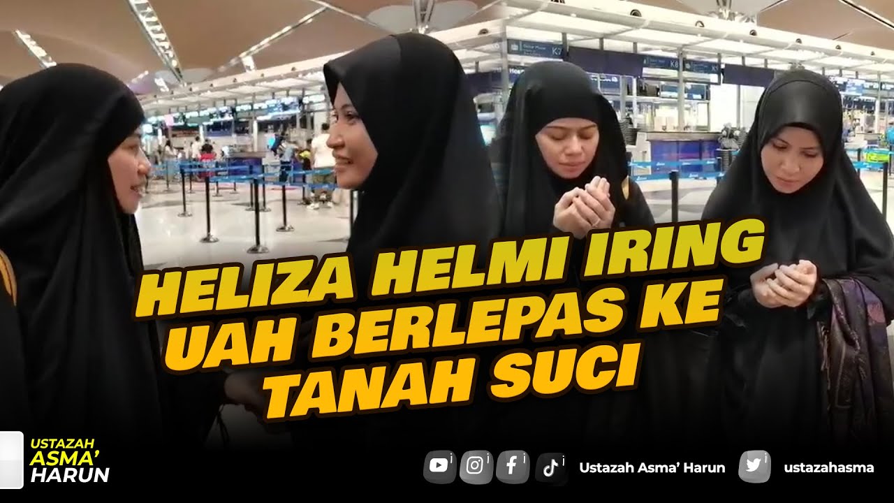 #EP1 HELIZA HELMI MENGIRINGI UAH BERLEPAS MENUNAIKAN HAJI | USTAZAH ...