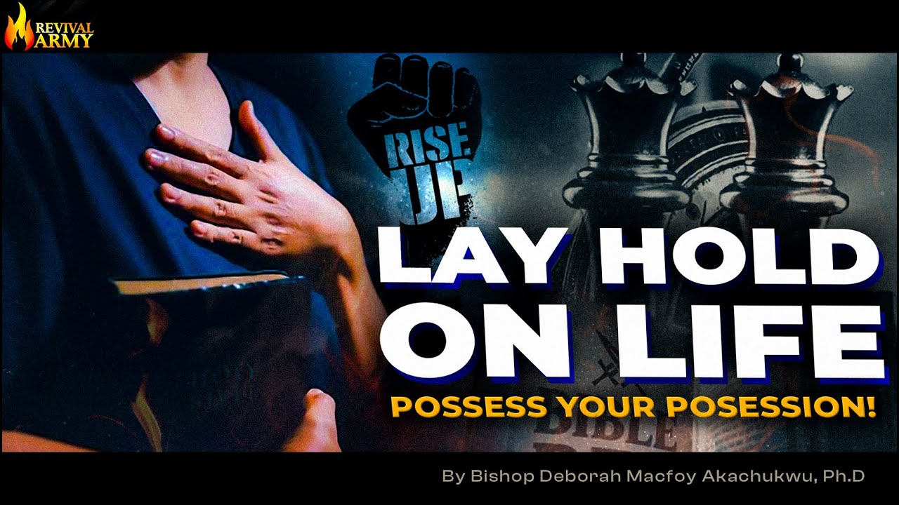 Lay Hold on Life | Possess your Possession | Bishop Deborah Macfoy ...