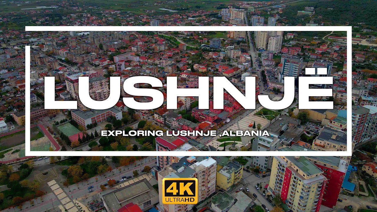 LUSHNJE, ALBANIA 😍 REPORTAZH 🇦🇱 DIVJAKA, ARDENICA, QYTETI I LUSHNJES 4K ...