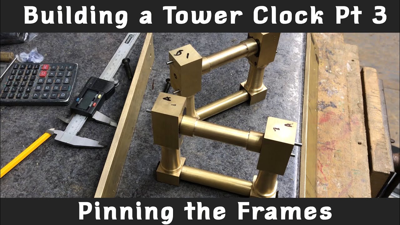 Building a Tower Clock Pt. 3 - Pinning the frame - YouTube