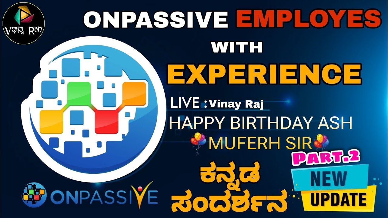 ONPASSIVE EMPLOYS PART -2 WORK EXPERIENCE | 💯🔥HAPPY BIRTHDAY ASH MUFERH ...
