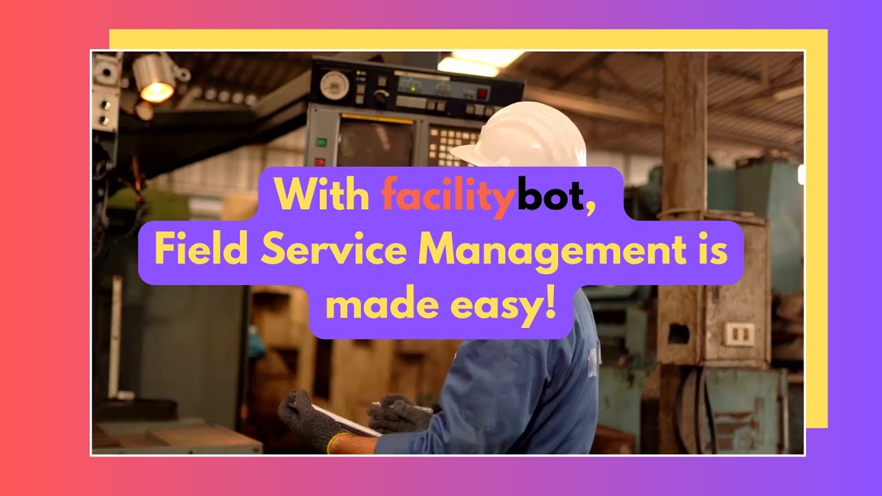 FacilityBot - Field Service Management - YouTube